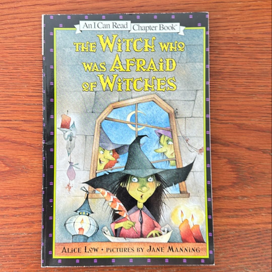 The Witch Who Was Afraid of Witches by Alice Low