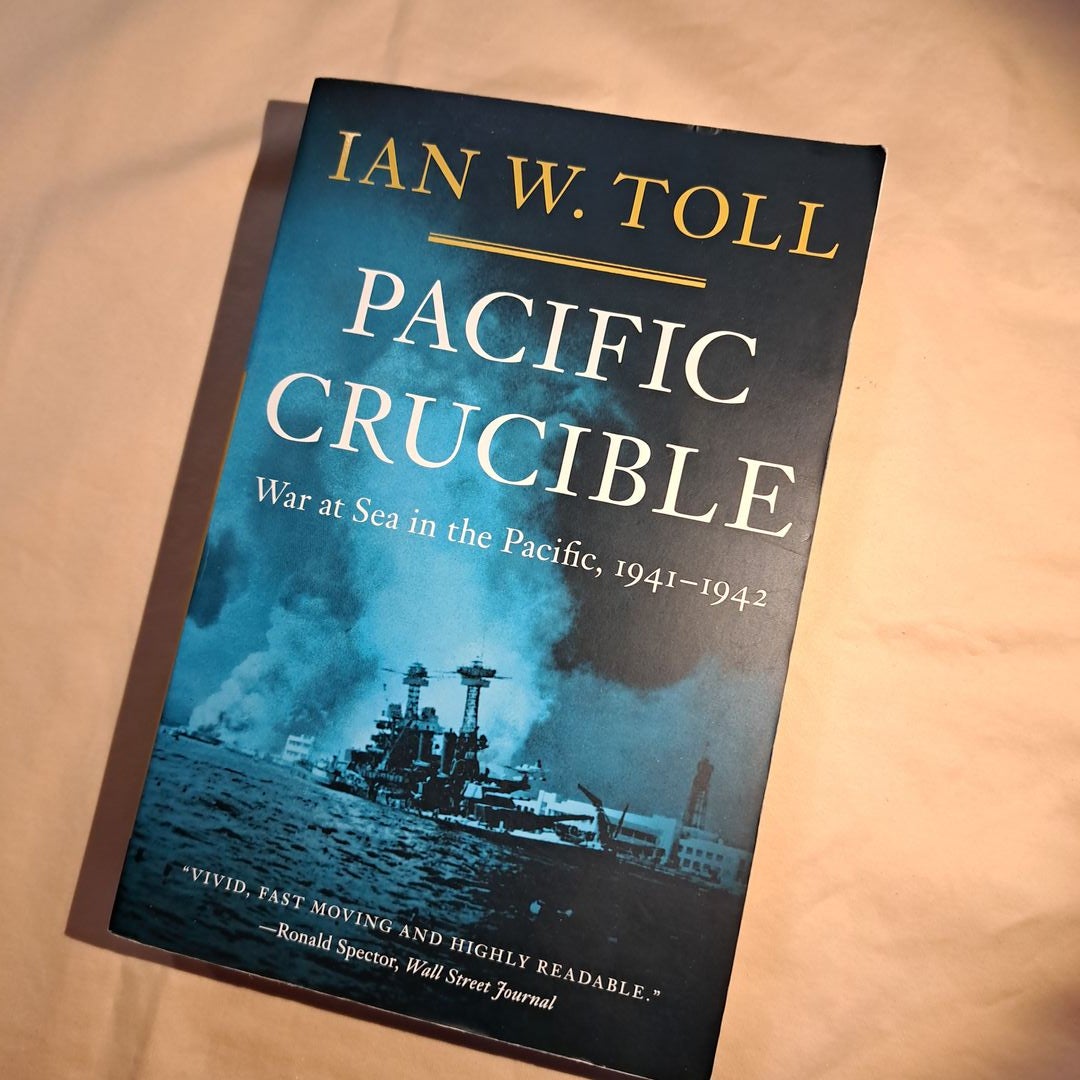 Pacific Crucible by Ian W. Toll