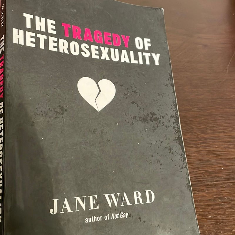 The Tragedy of Heterosexuality by Jane Ward, Paperback | Pangobooks