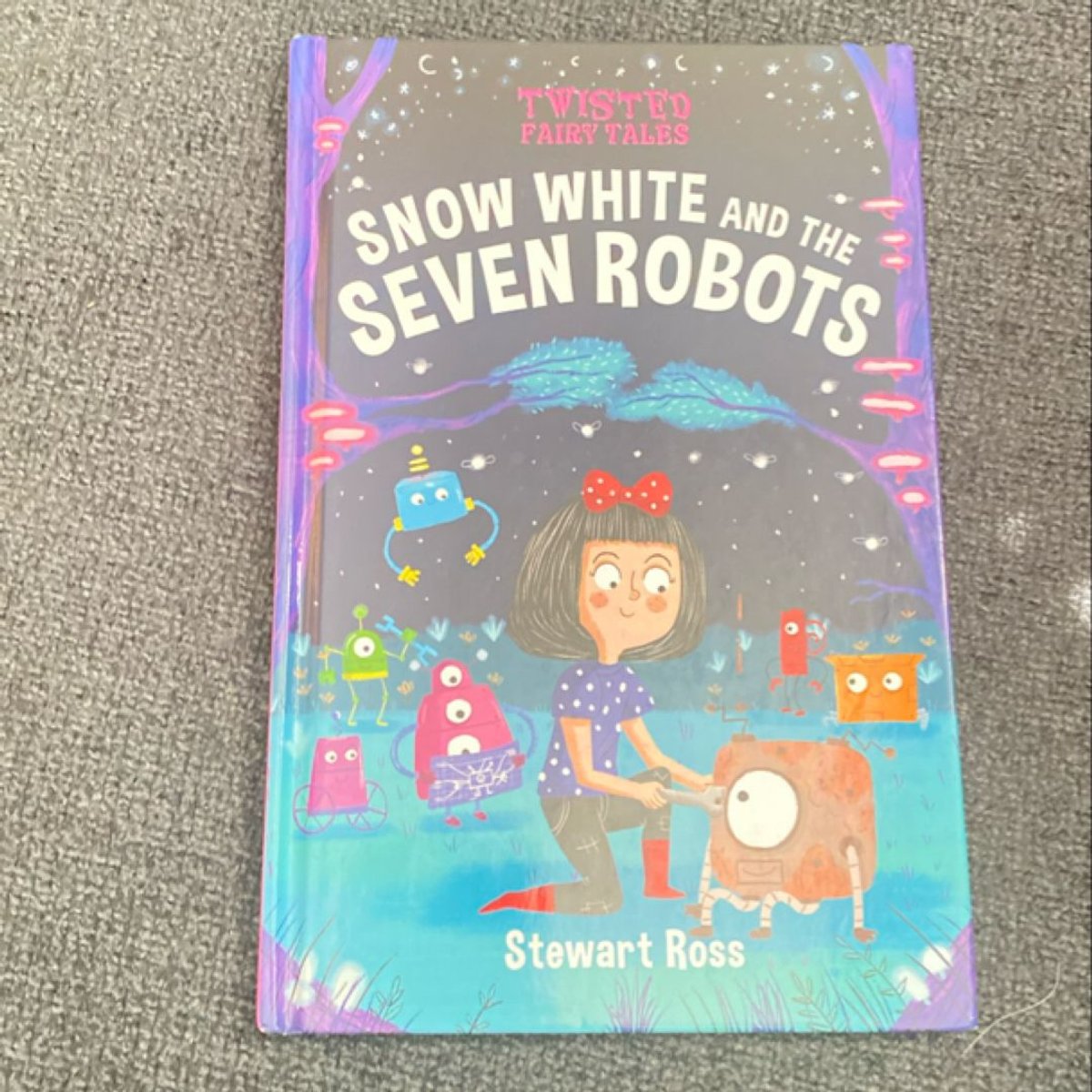 Snow White and the Seven Robots by Stewart Ross