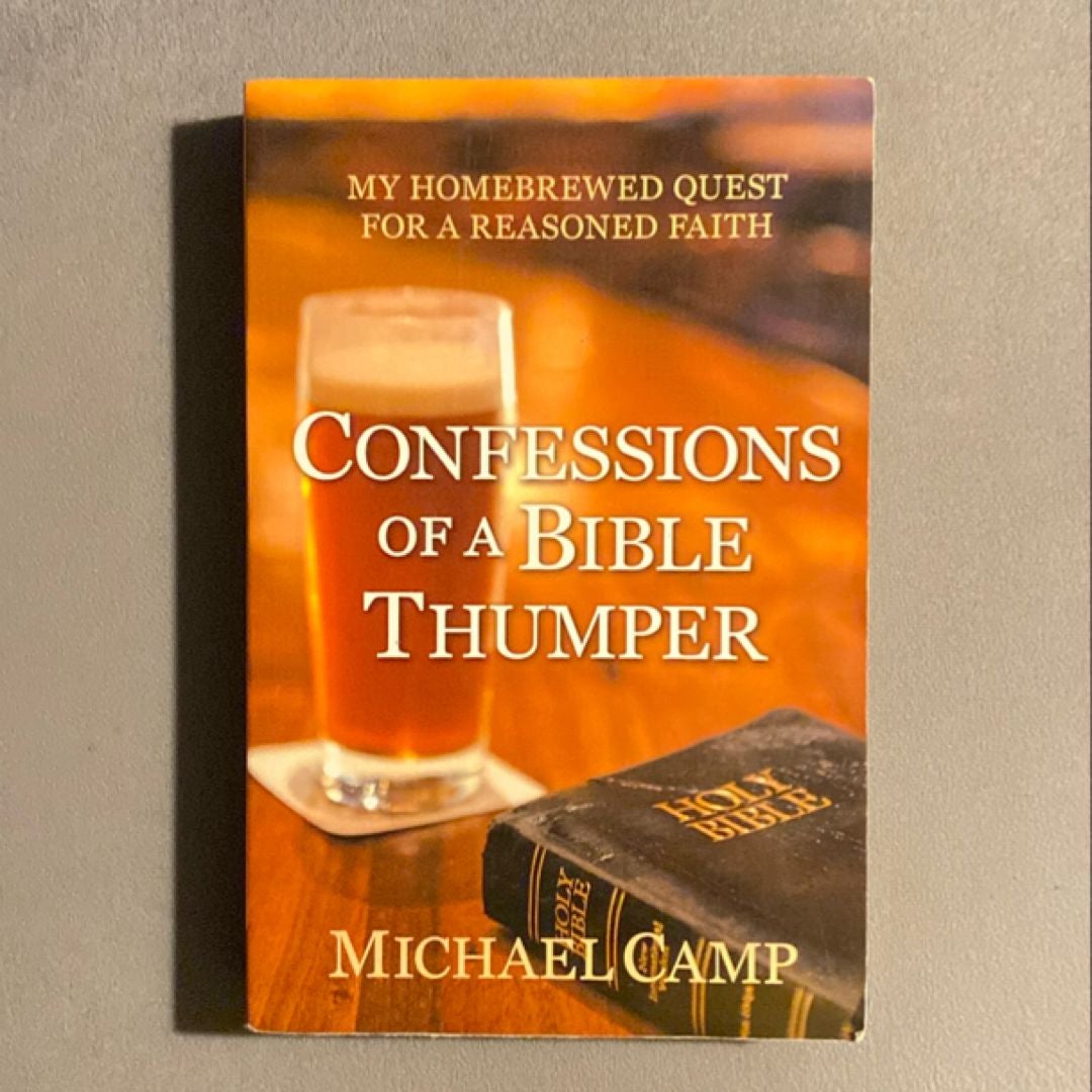 Confessions of a Bible Thumper by Michael Camp