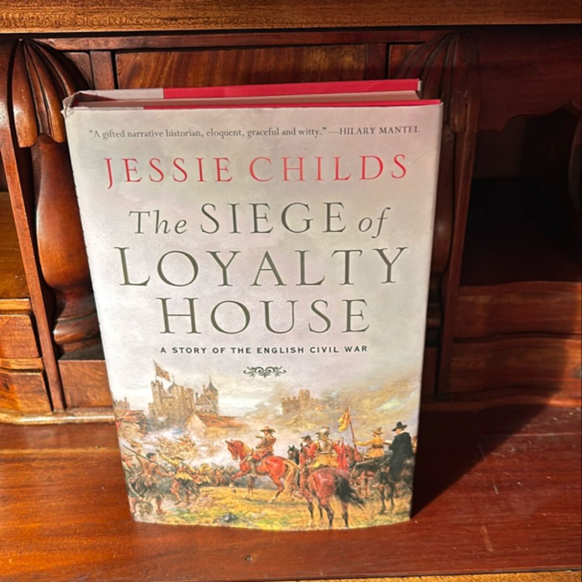 The Siege of Loyalty House by Jessie Childs