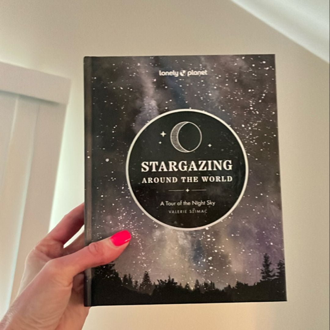 Lonely Planet Stargazing Around the World: a Tour of the Night Sky 2 2nd Ed by Lonely Planet
