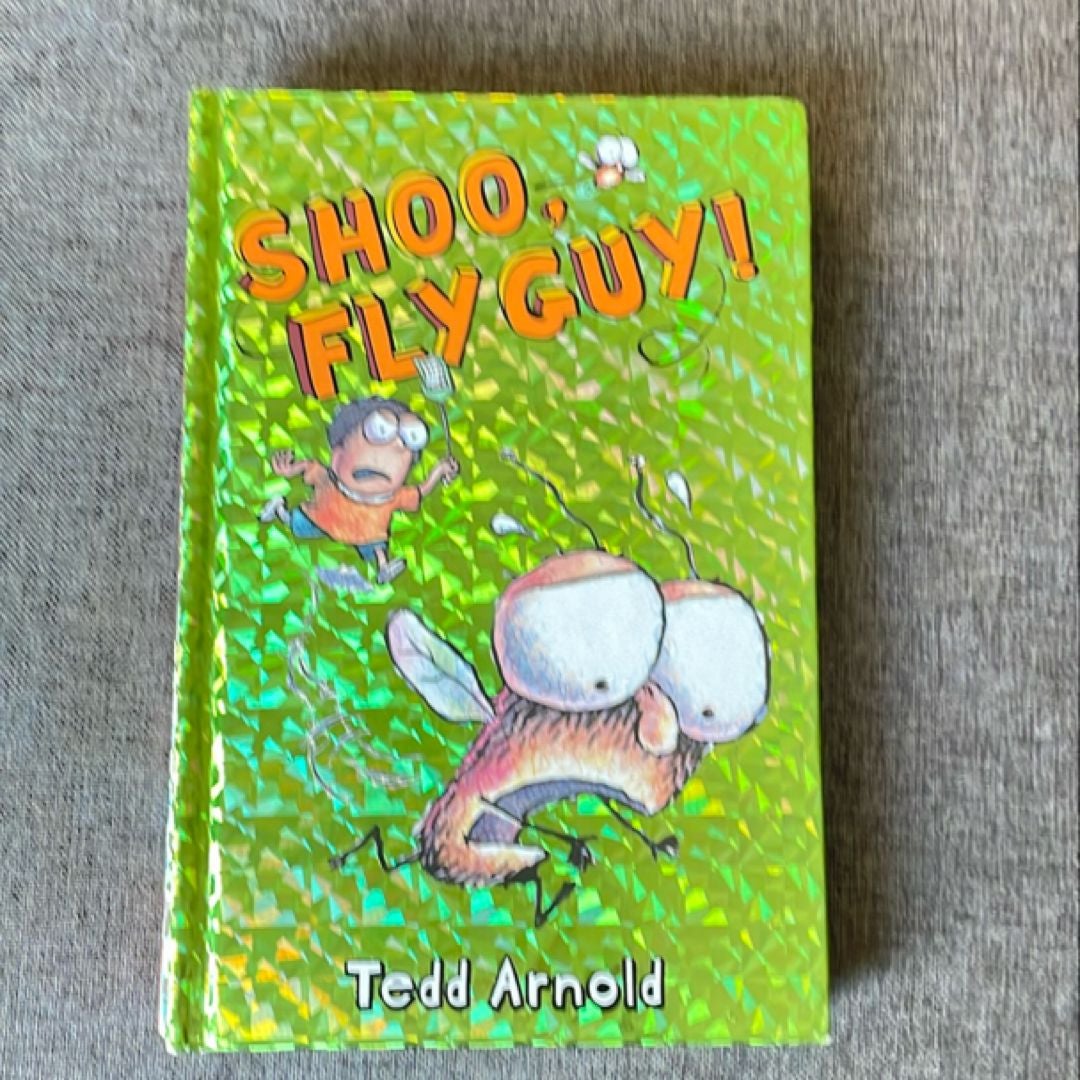 Shoo, Fly Guy! by Tedd Arnold