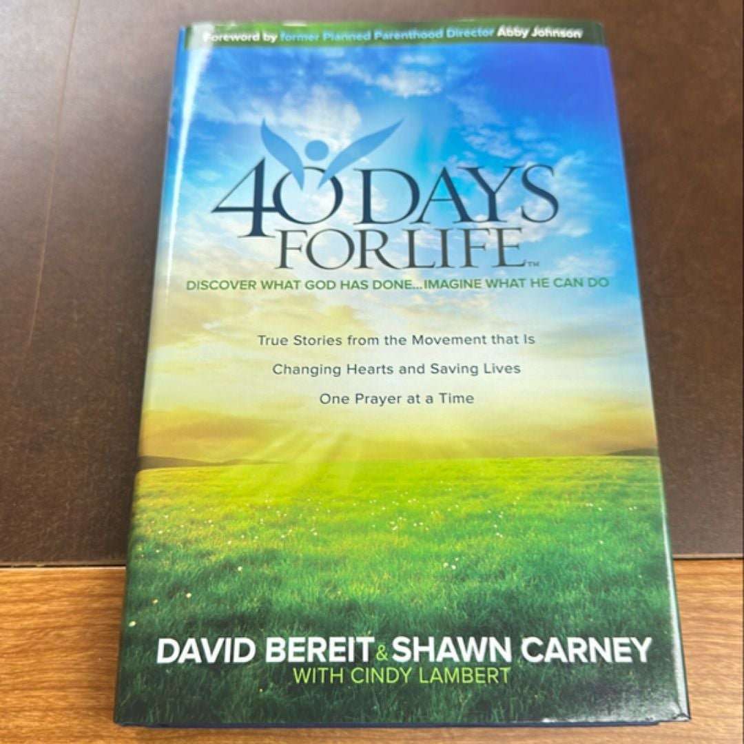 40 Days for Life by David Bereit, Shawn Carney, Cindy Lambert