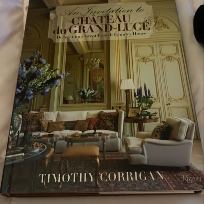 An Invitation to Chateau du Grand-Lucé by Timothy Corrigan, Marc ...