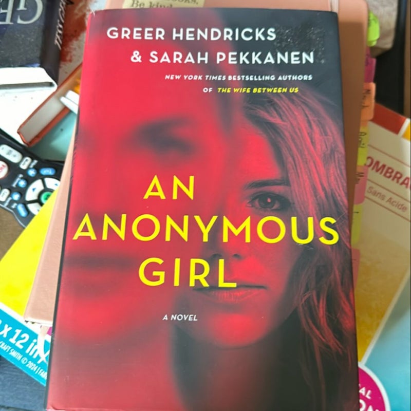 An Anonymous Girl by Greer Hendricks, Sarah Pekkanen