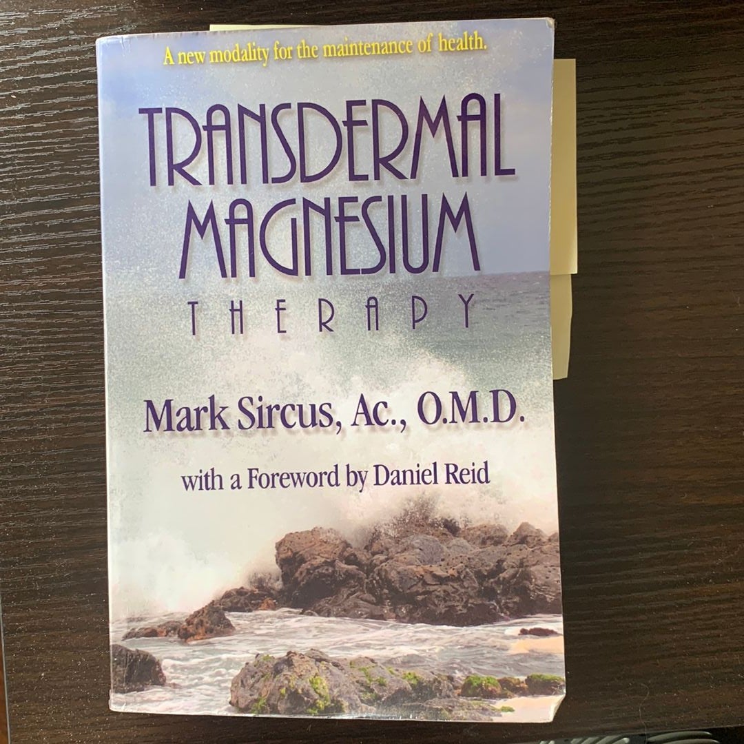 Transdermal Magnesium Therapy by Mark Sircus, Daniel Reid
