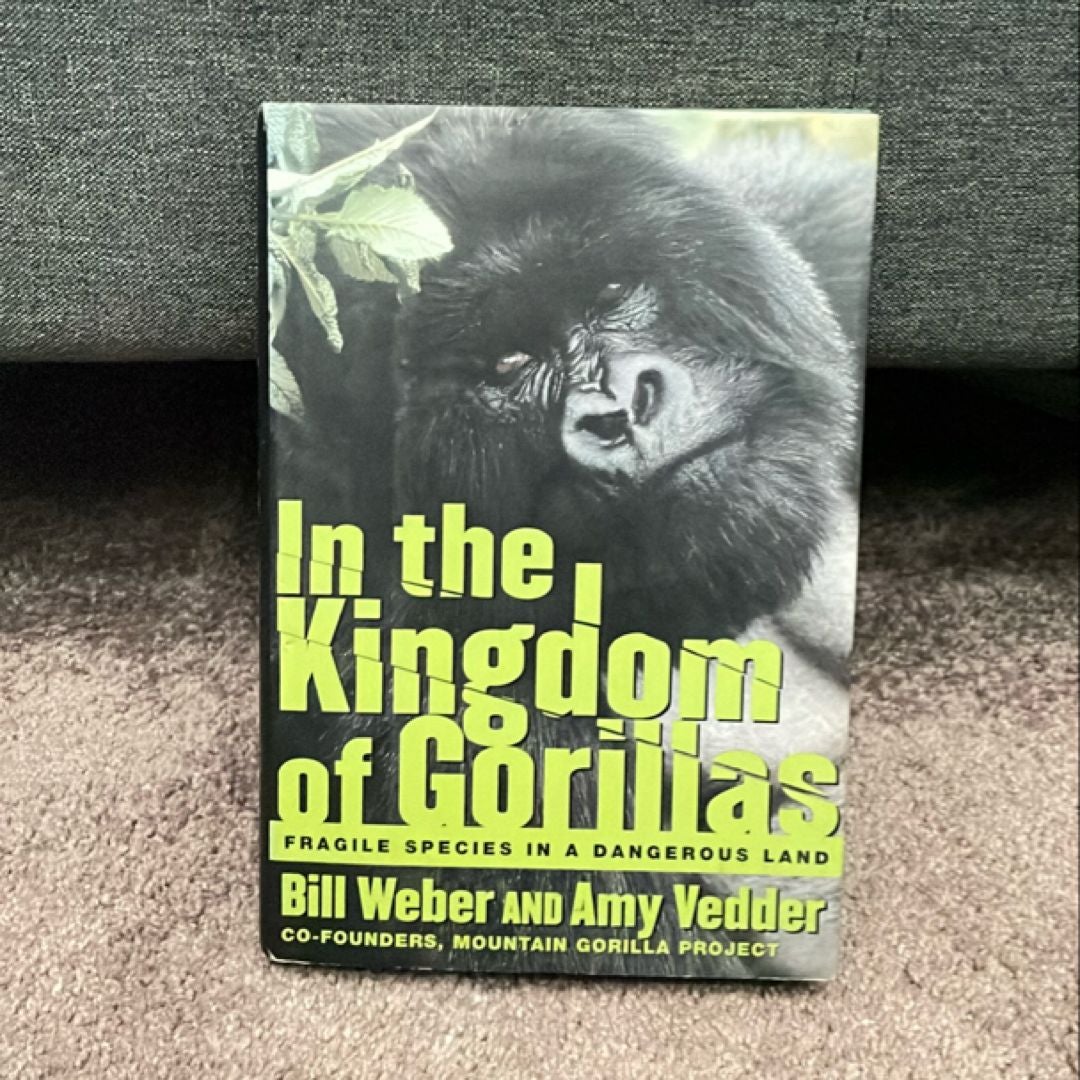 In the Kingdom of Gorillas by Bill Weber, Amy Vedder