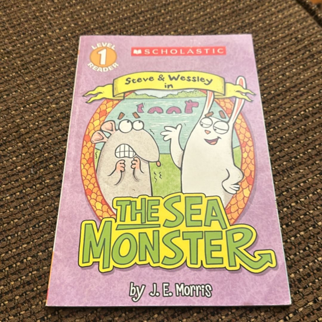 Scholastic Reader Level 1: the Sea Monster by Jennifer E. Morris
