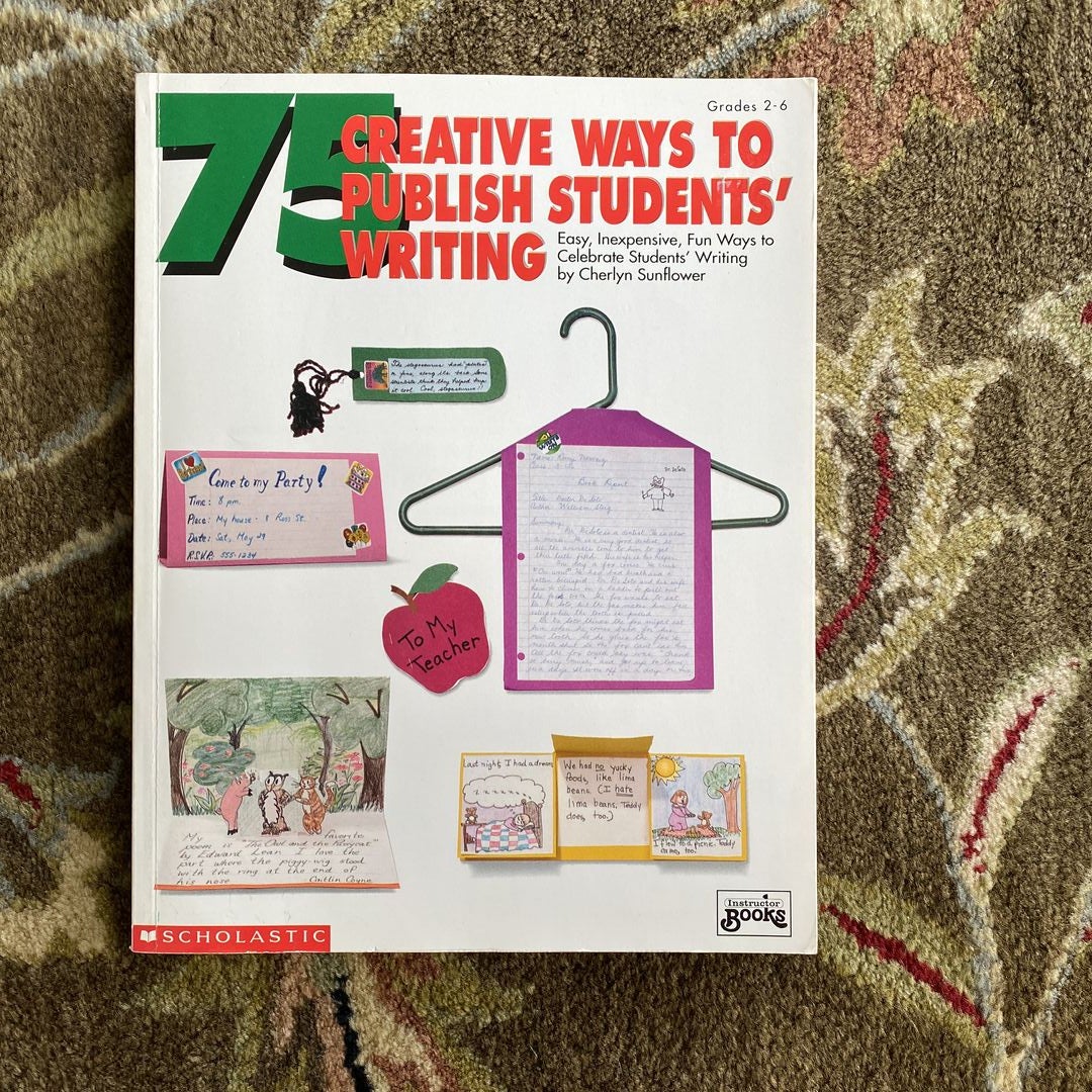 75 creative ways to publish students’ writing by Cherlyn Sunflower ...