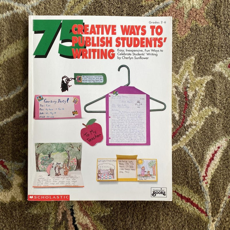 75 creative ways to publish students’ writing by Cherlyn Sunflower ...
