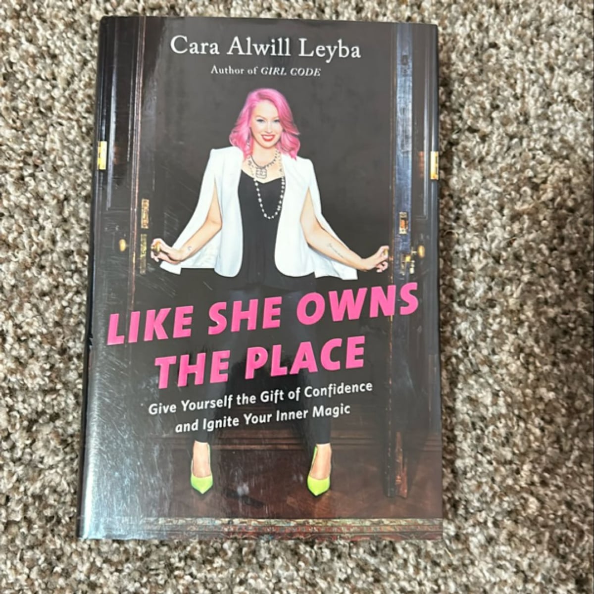 Like She Owns the Place by Cara Alwill