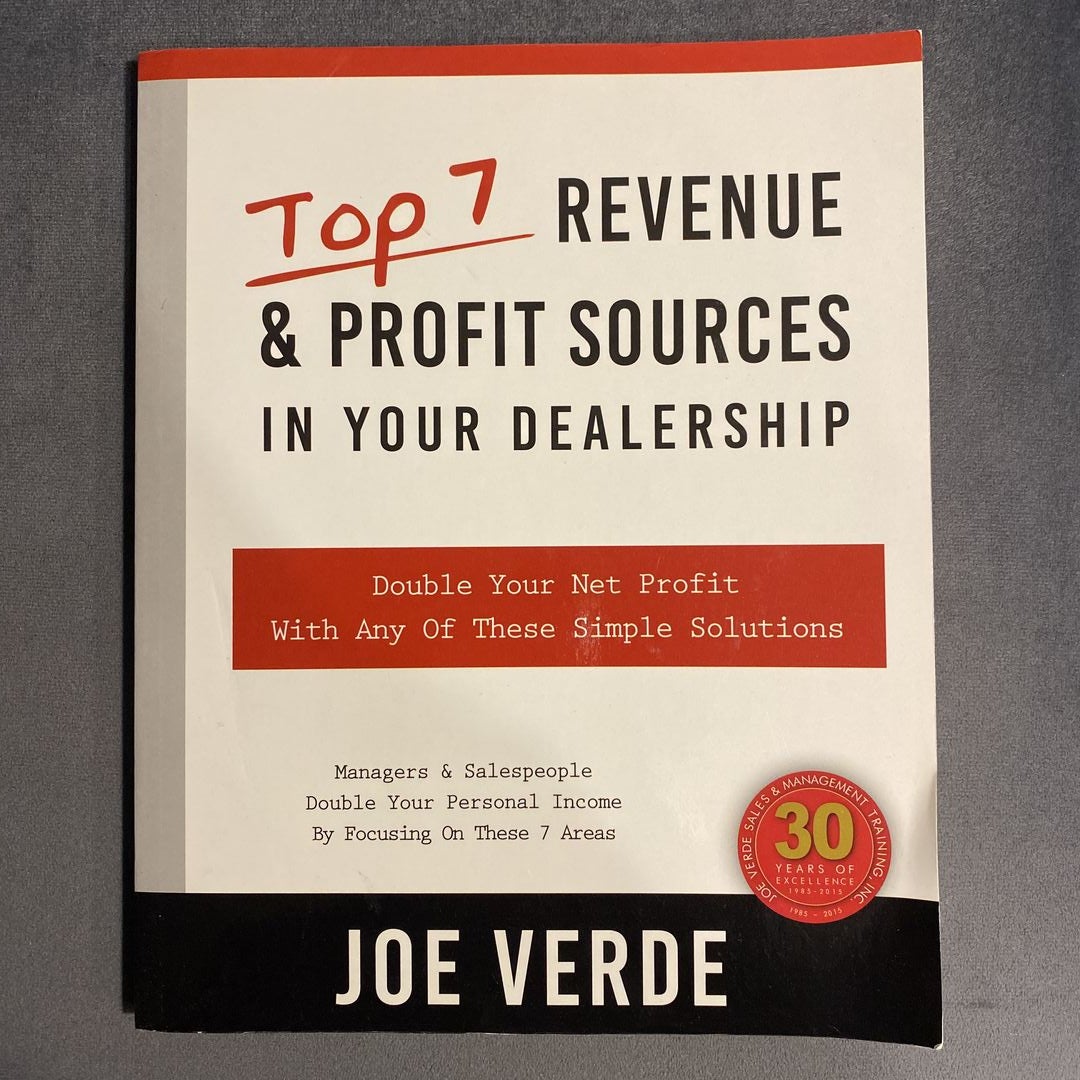 Top 7 Revenue and Profit Sources in Your Dealership by Joe Verde
