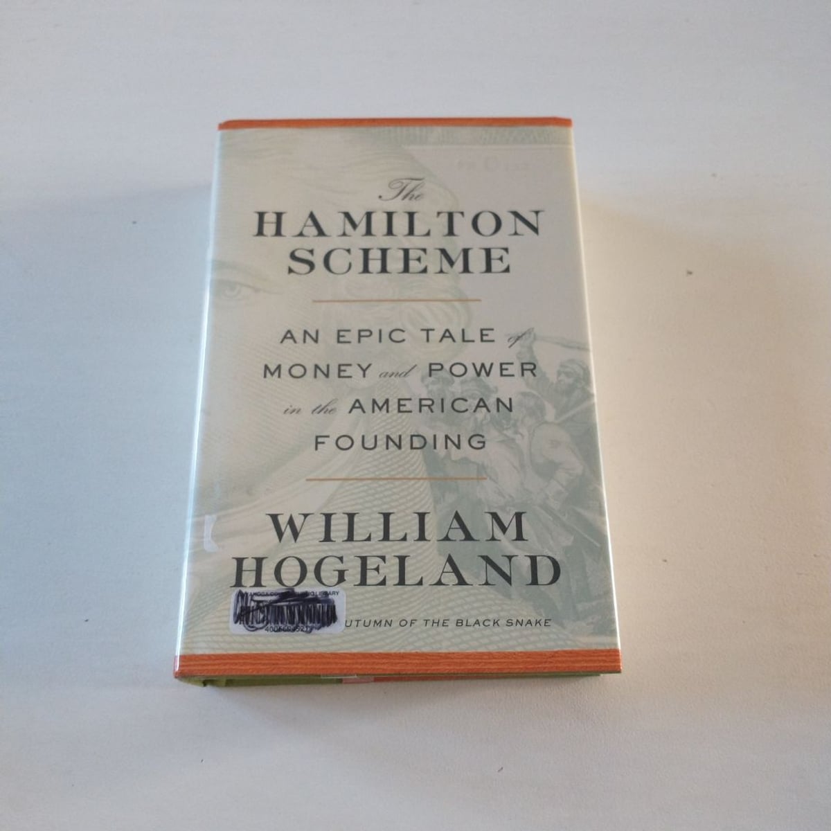 The Hamilton Scheme by William Hogeland