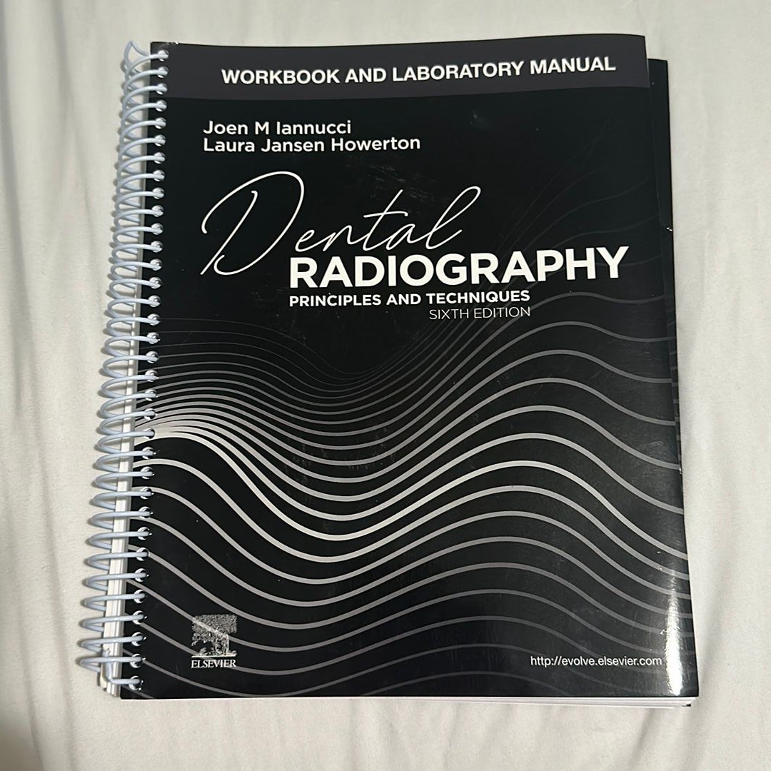 Workbook and Laboratory Manual for Dental Radiography by Joen Iannucci ...