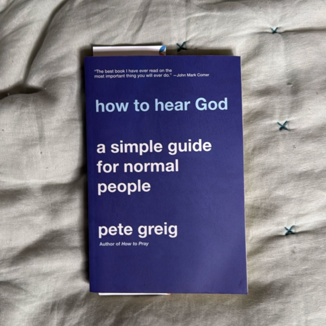 How to Hear God by Pete Greig, John Mark Comer