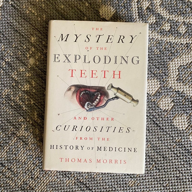The Mystery of the Exploding Teeth by Thomas Morris, Hardcover | Pangobooks