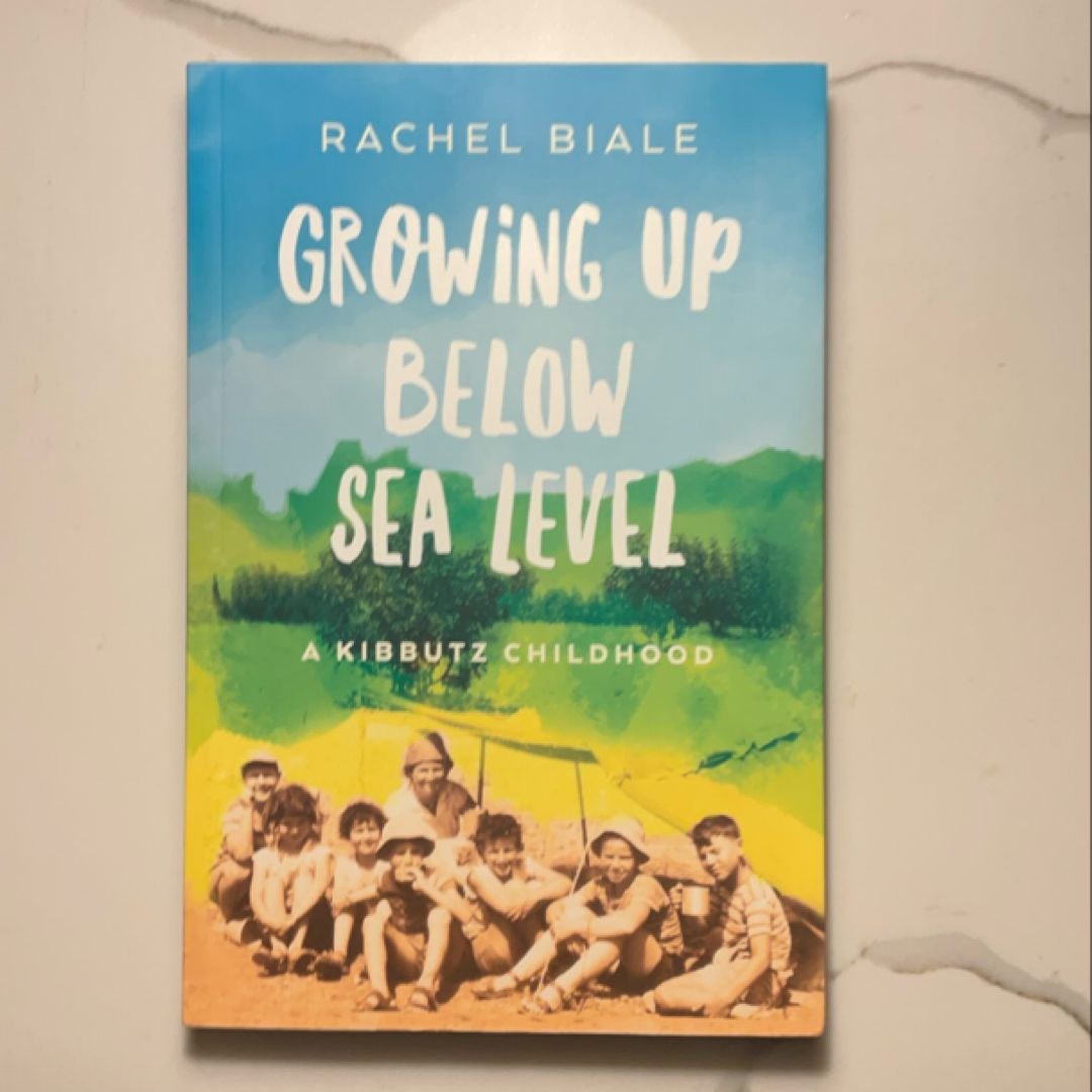Growing up below Sea Level by Rachel Biale