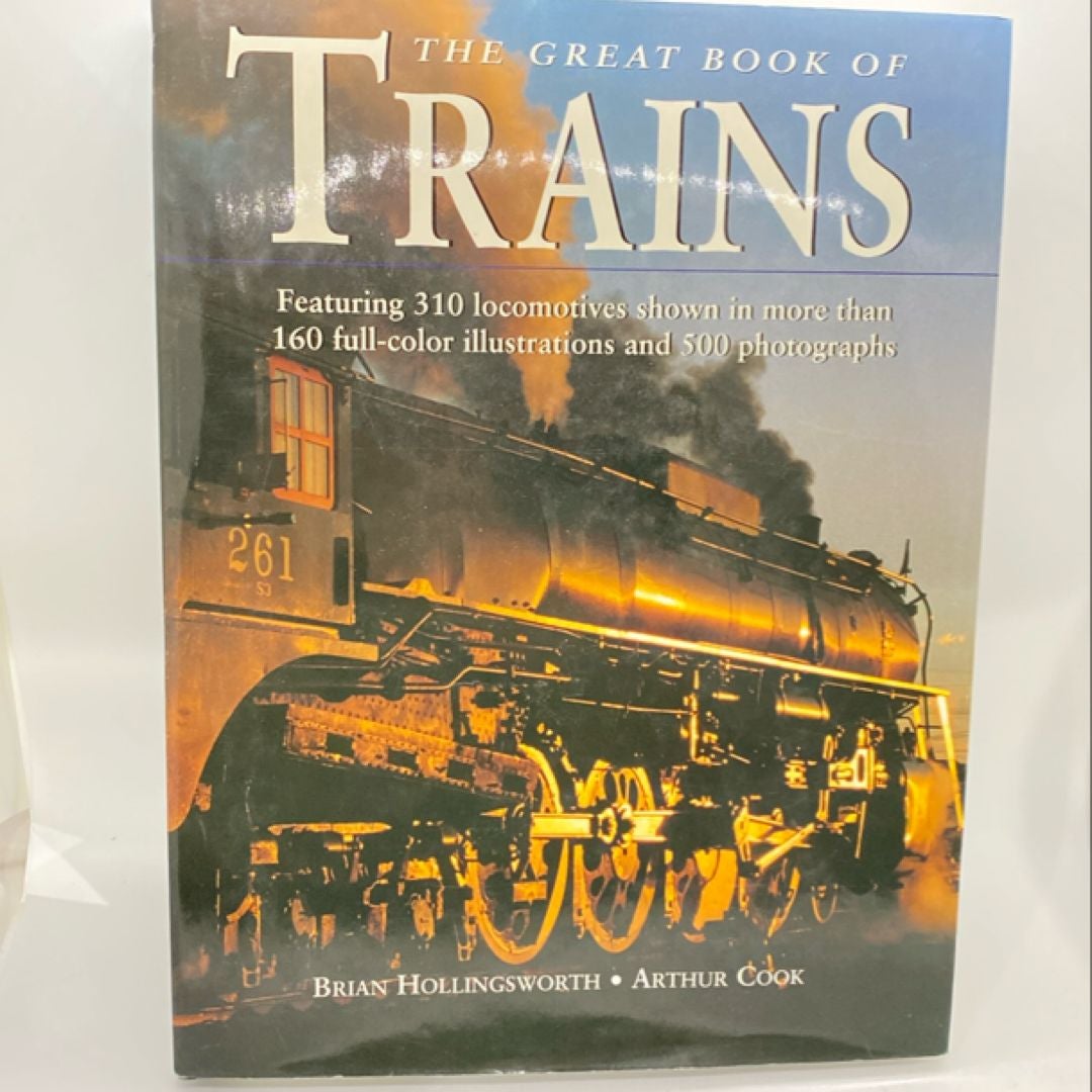 The Great Book of Trains by Brian Hollingsworth; Arthur F. Cook ...