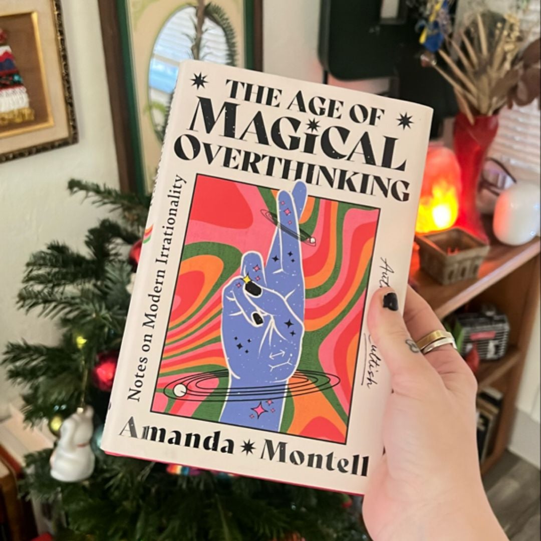 The Age of Magical Overthinking by Amanda Montell, Hardcover | Pangobooks
