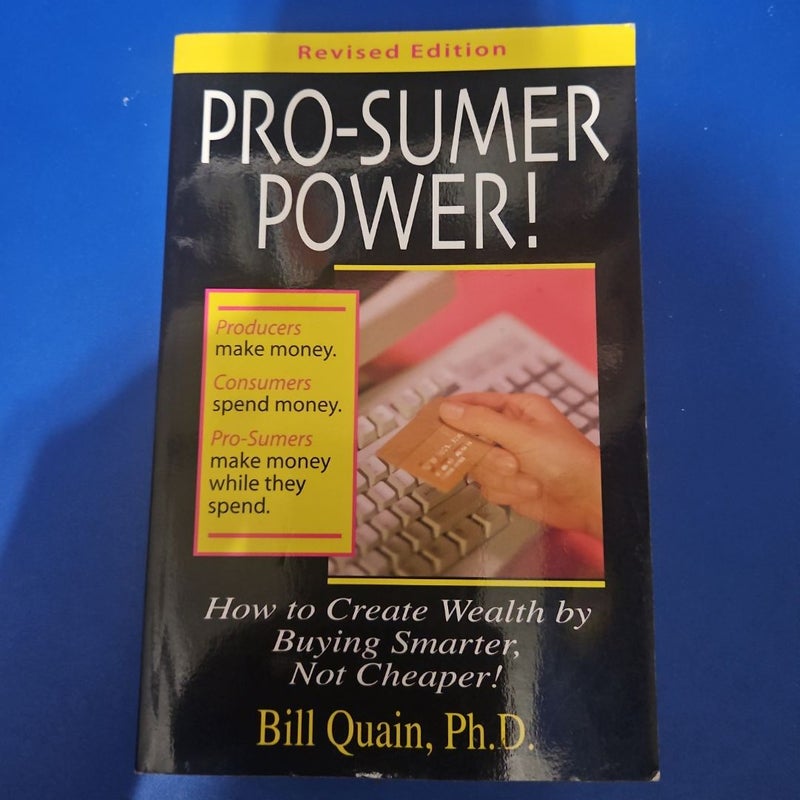 Pro-Sumer Power! by Bill Quain