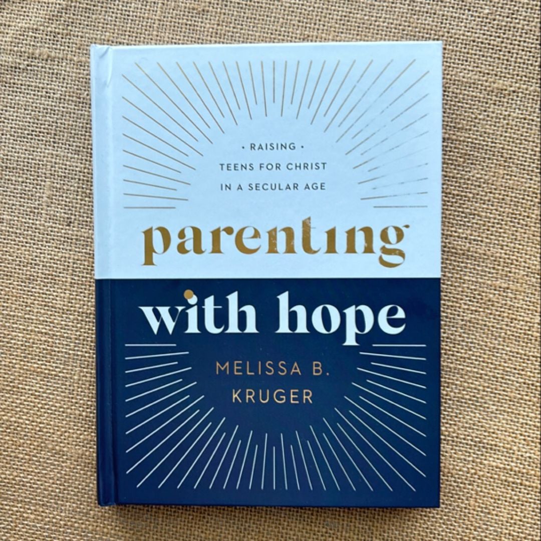 Parenting with Hope by Melissa B. Kruger, Emily A. Jensen, Laura Wifler