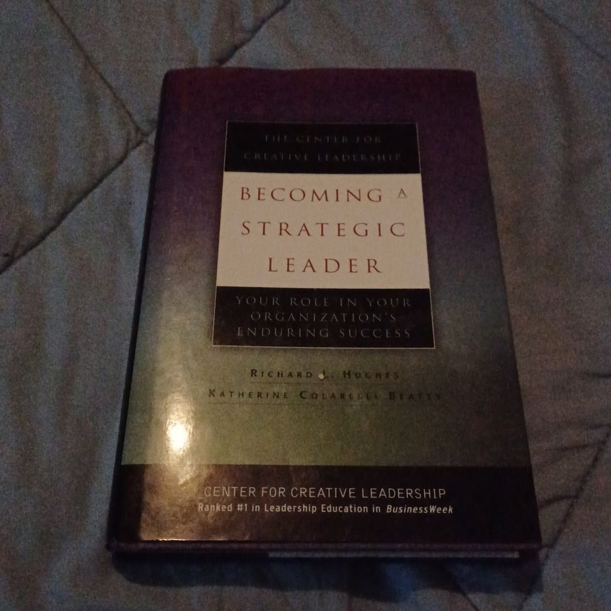 Becoming a Strategic Leader by Richard L. Hughes; Katherine M. Beatty
