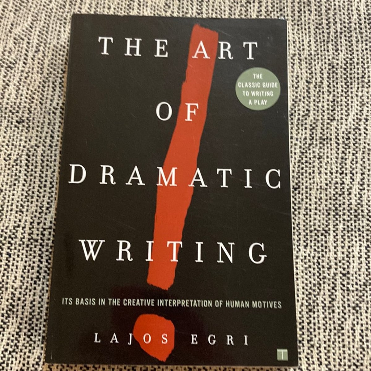 Art of Dramatic Writing by Lajos Egri
