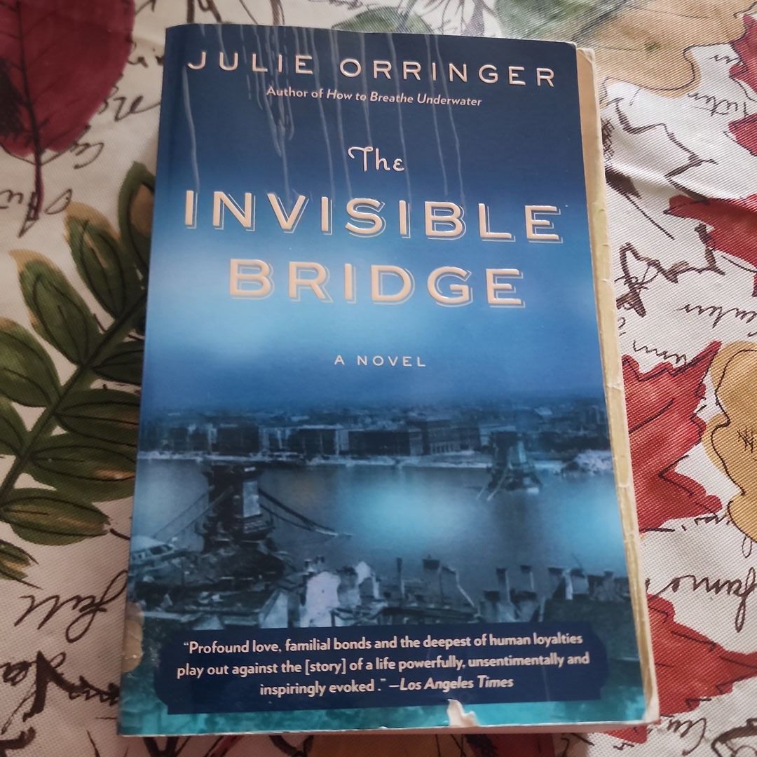The Invisible Bridge by Julie Orringer