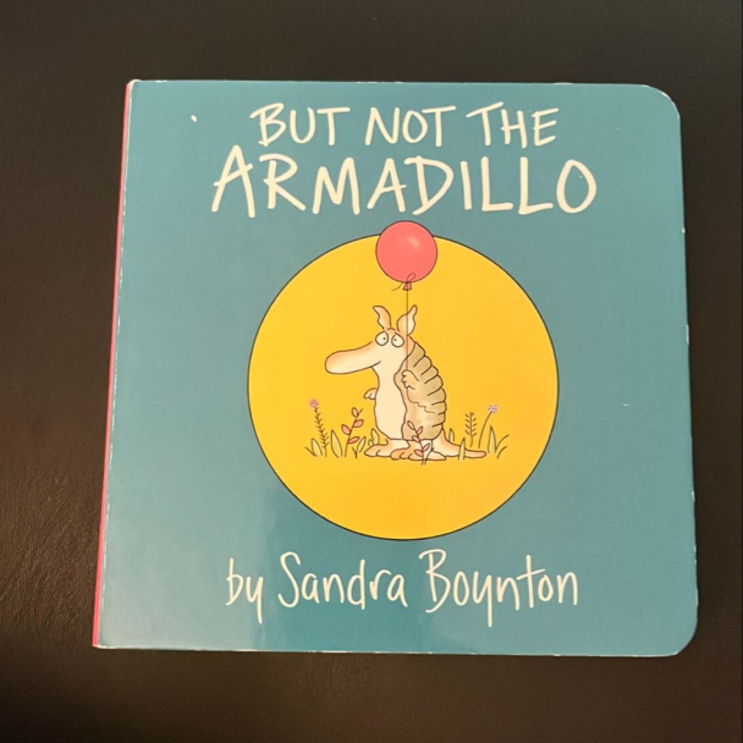 But Not the Armadillo by Sandra Boynton