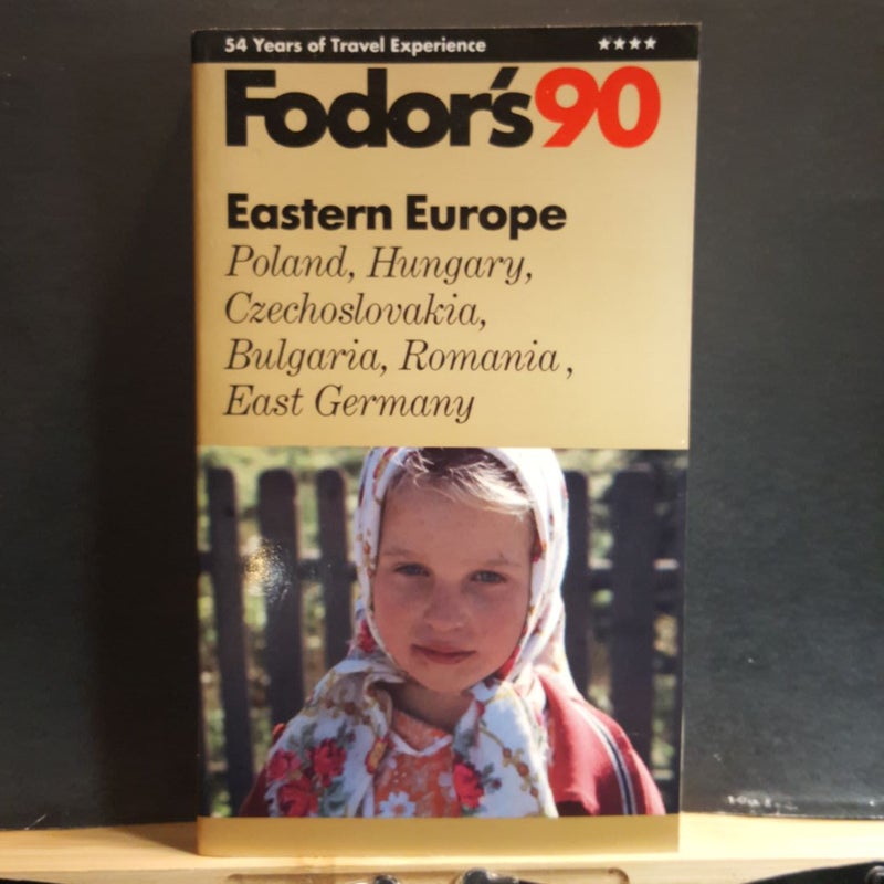 Eastern Europe, 1990 by Fodor's Travel Publications, Inc. Staff