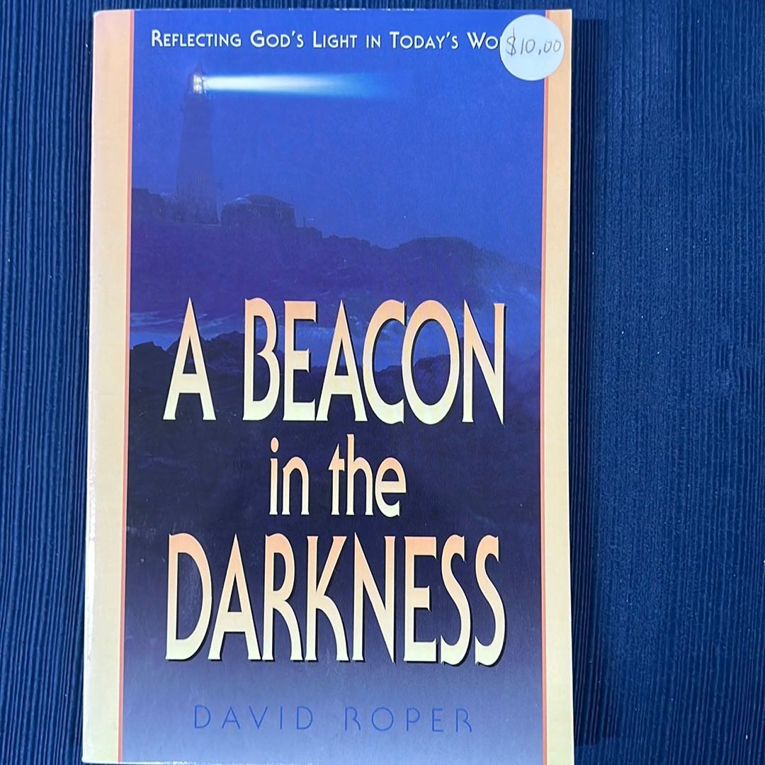 A Beacon in the Darkness by David Roper