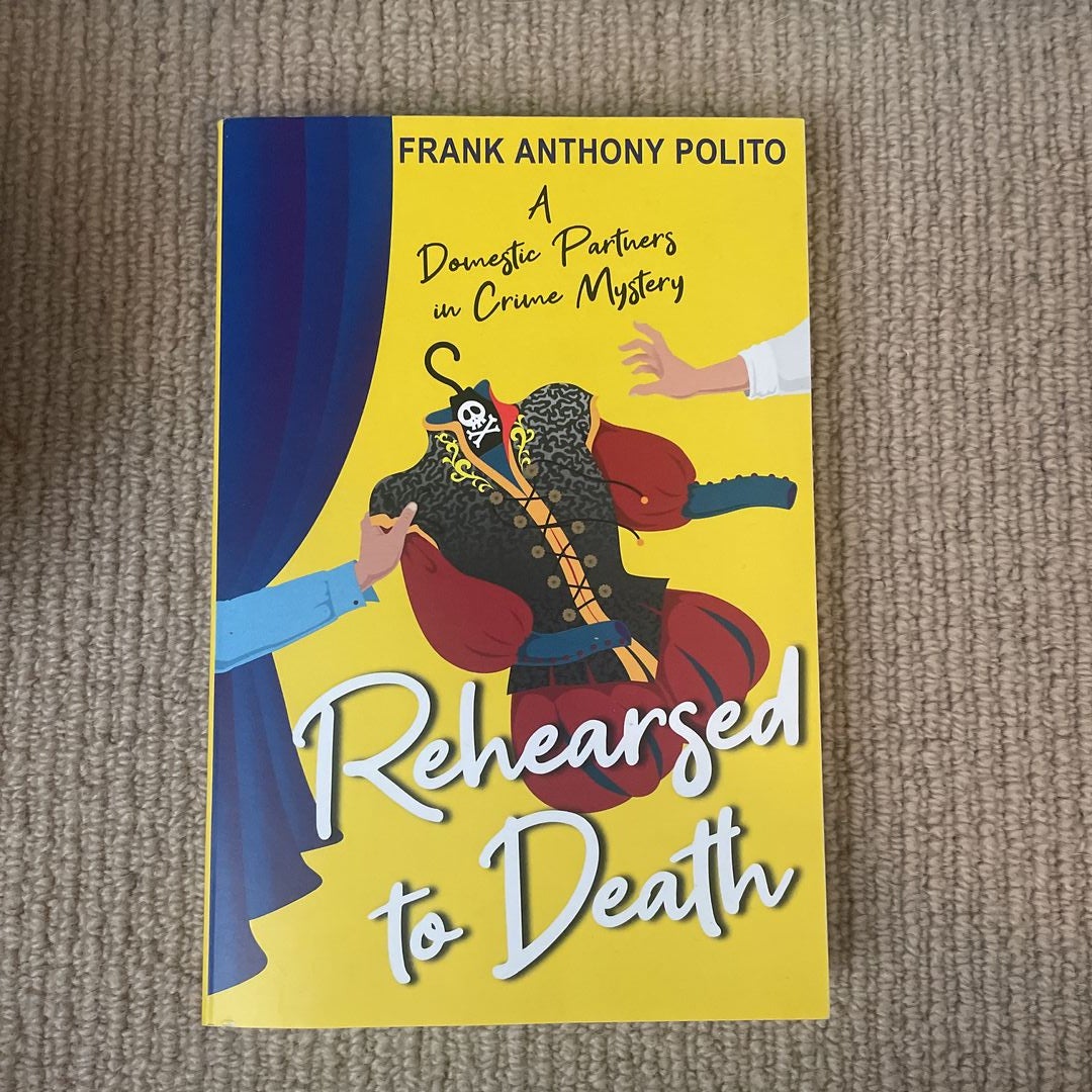 Rehearsed to Death by Frank Anthony Polito