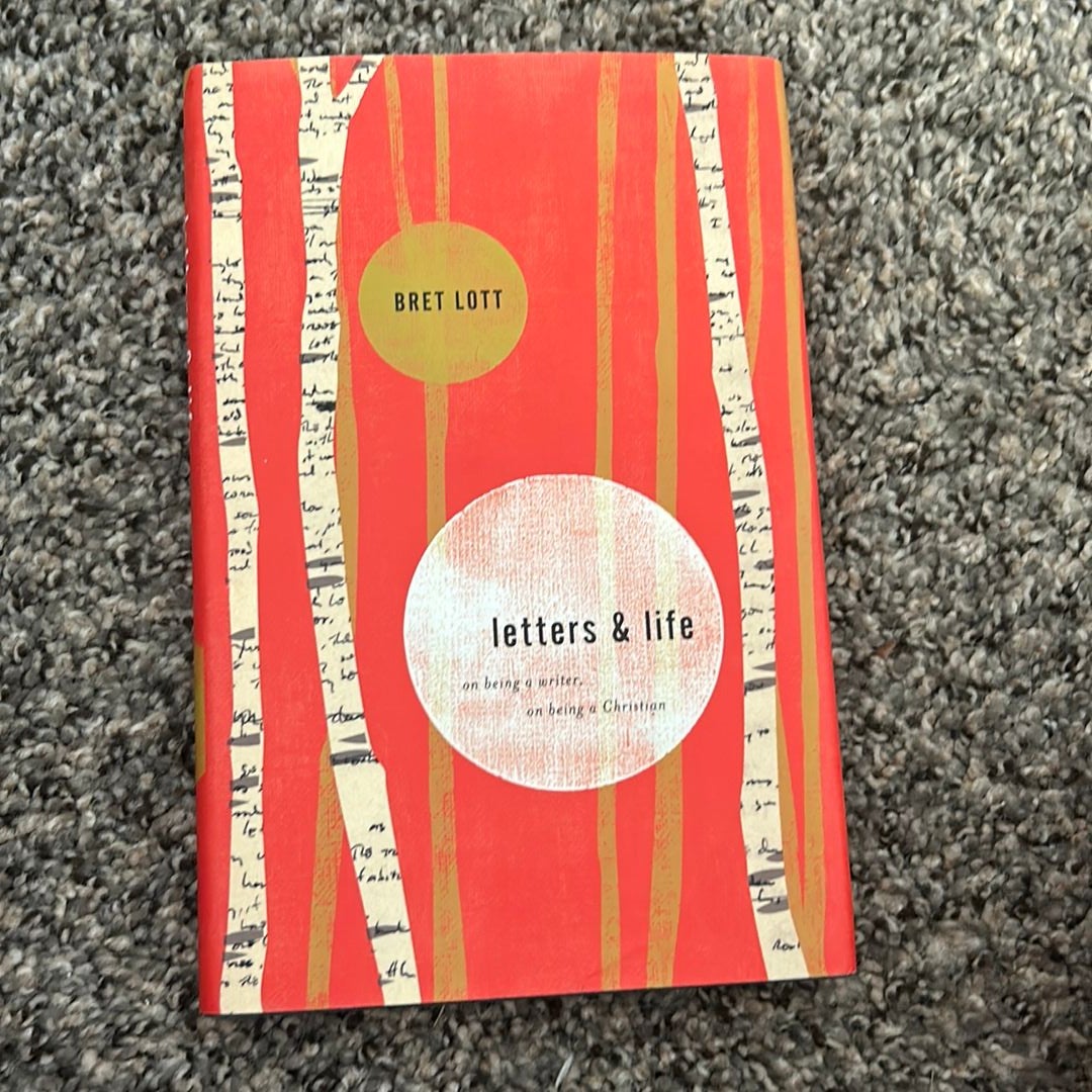 Letters and Life by Bret Lott