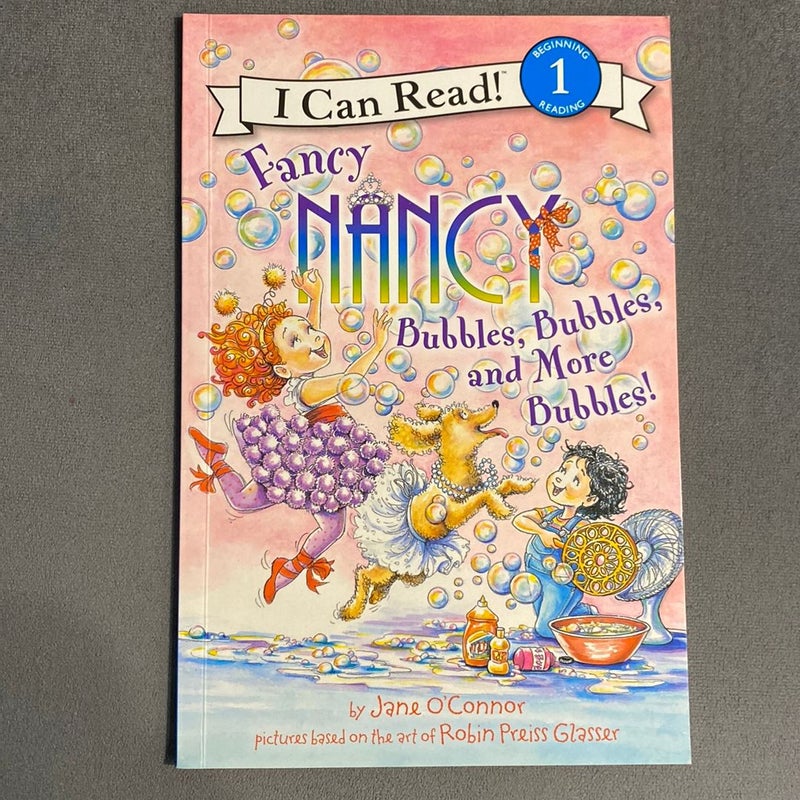 Fancy Nancy: Bubbles, Bubbles, and More Bubbles! by Jane O'Connor