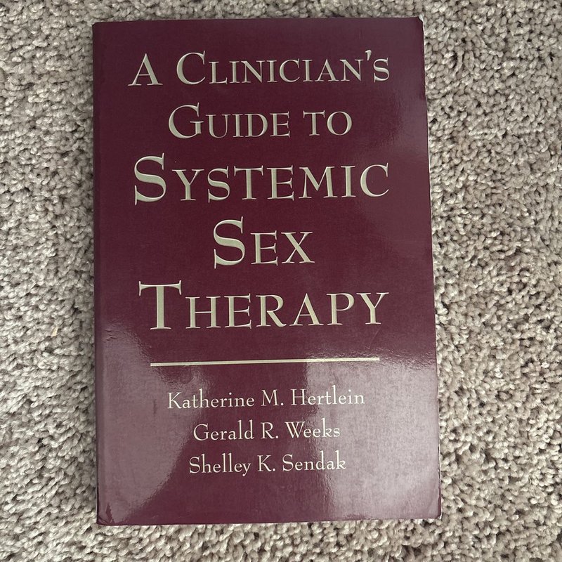 A Clinicians Guide To Systemic Sex Therapy By Nancy Gambescia 6089