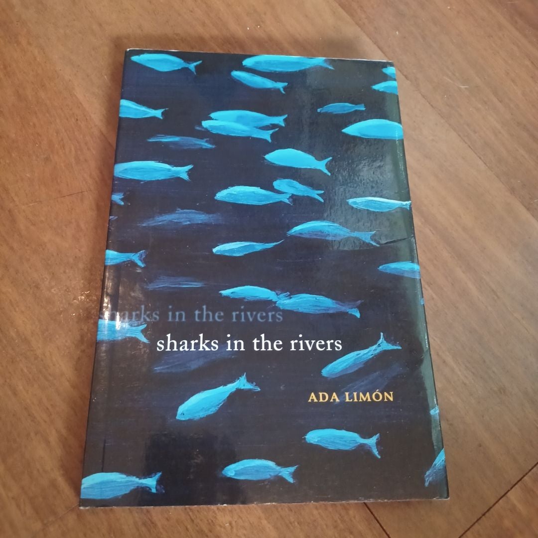 Sharks in the Rivers by Ada Limon