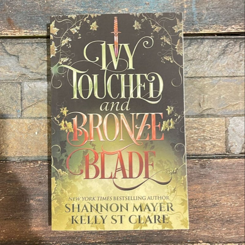 Ivy Touched and Bronze Blade by Kelly St Clare, Shannon Mayer