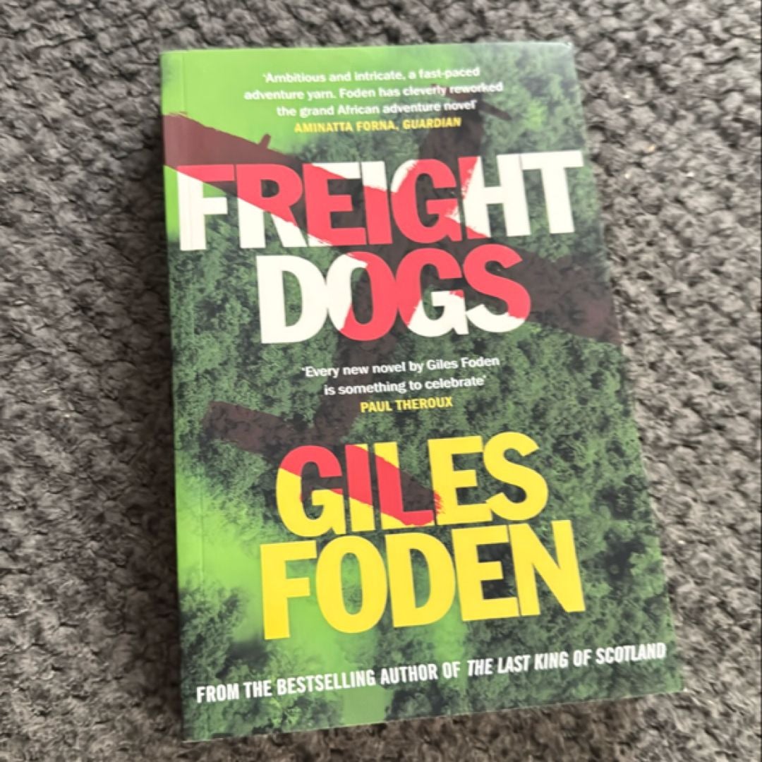 Freight Dogs by Giles Foden
