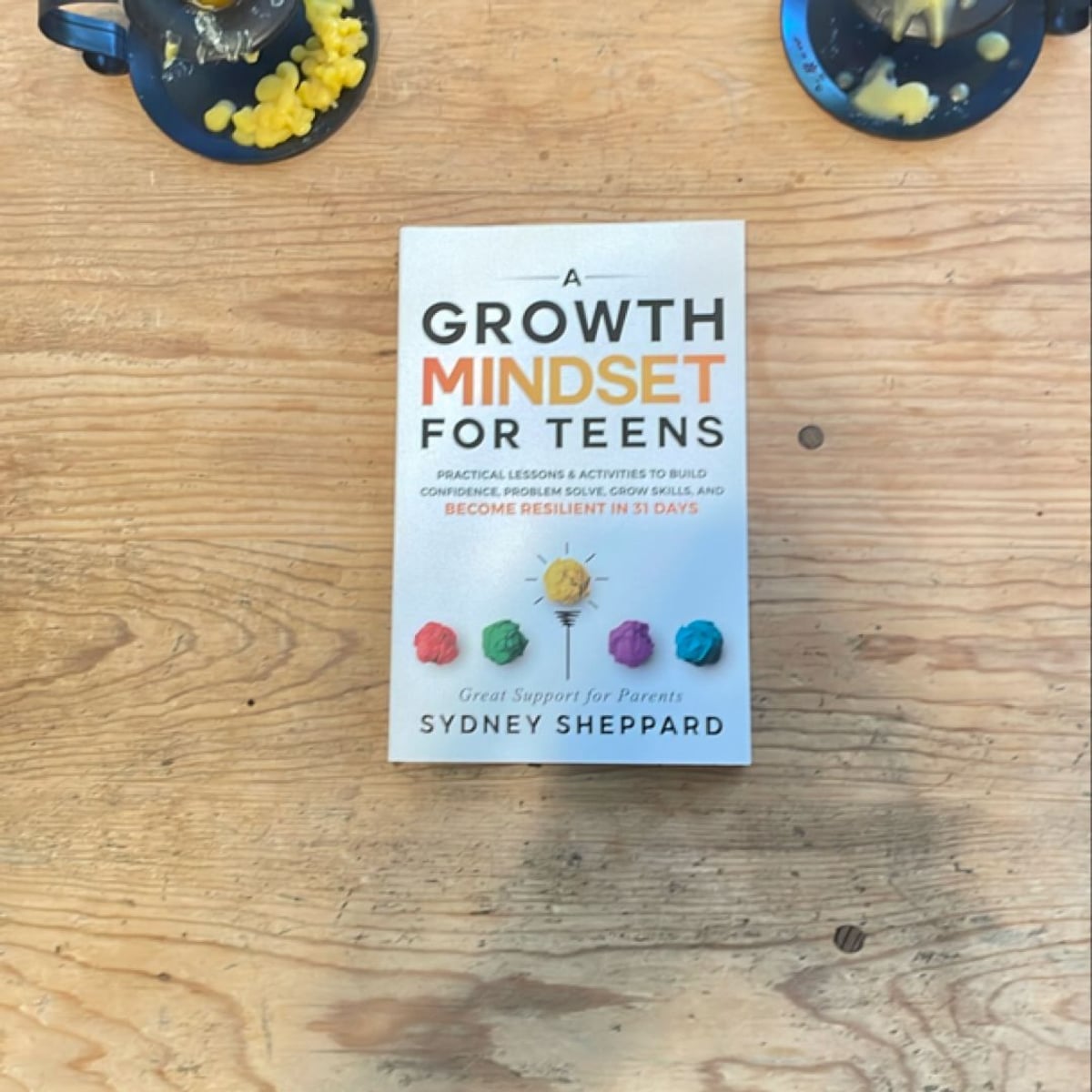A Growth Mindset for Teens by Sydney Sheppard