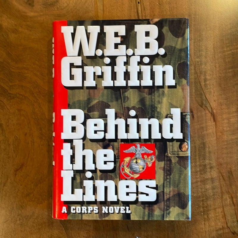 Behind the Lines by W. E. B. Griffin