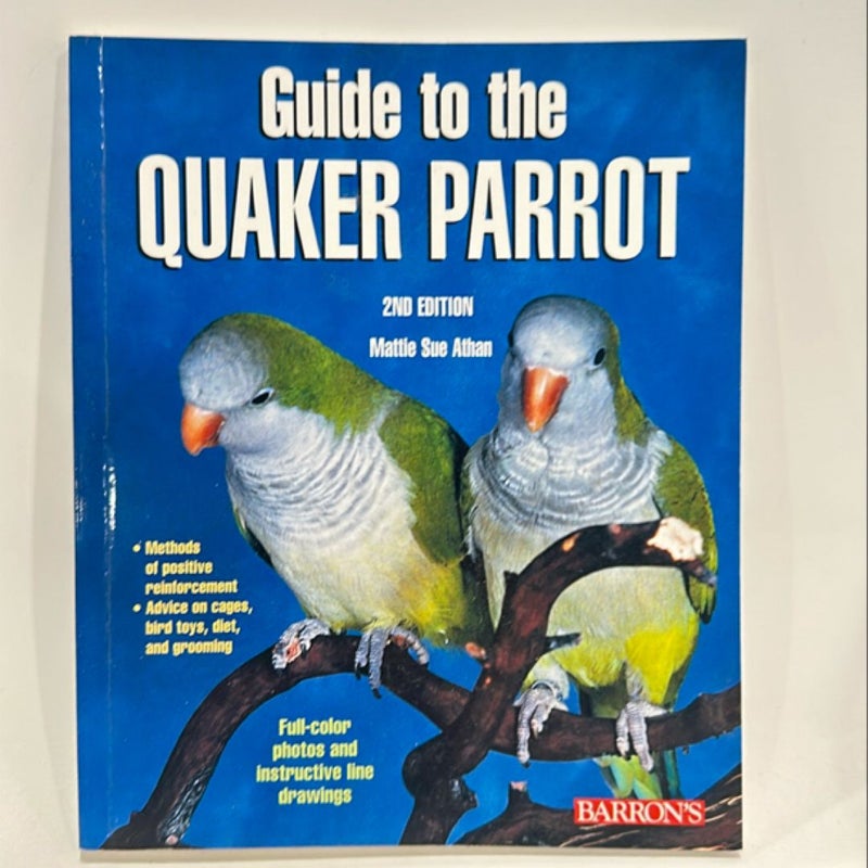 Guide to the Quaker Parrot by Mattie Sue Athan