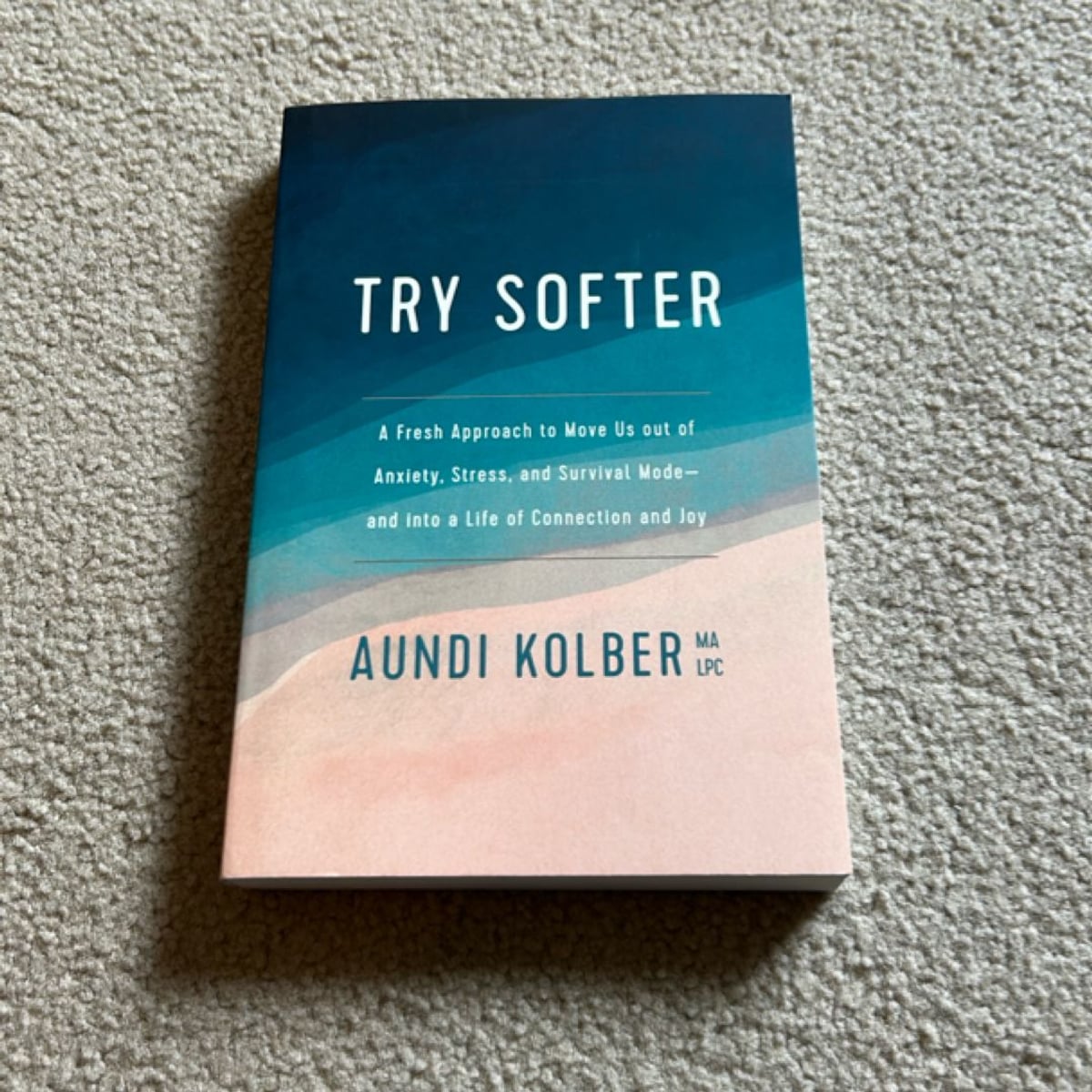 Try Softer by Aundi Kolber
