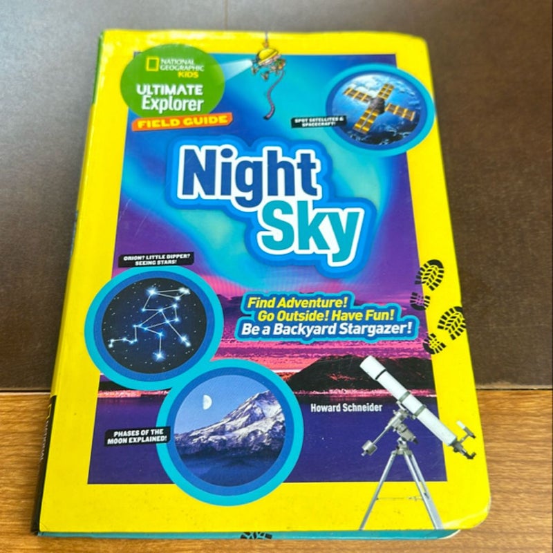 Ultimate Explorer Field Guide: Night Sky by Howard Schneider