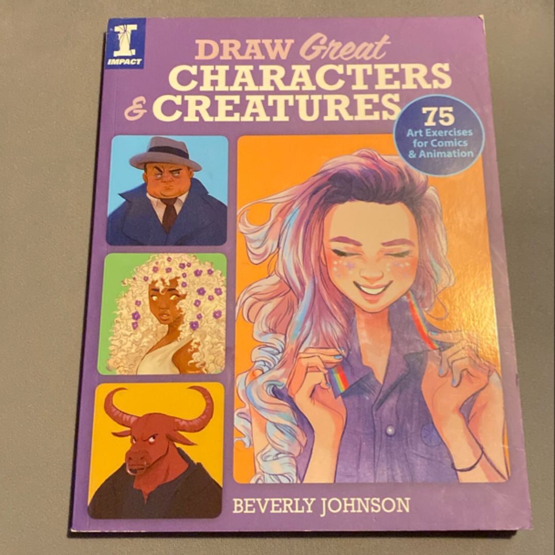 Draw Great Characters and Creatures by Beverly Johnson