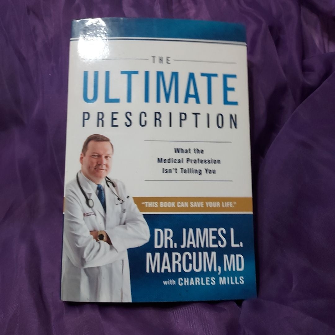 The Ultimate Prescription by James L. Marcum, Charles Mills