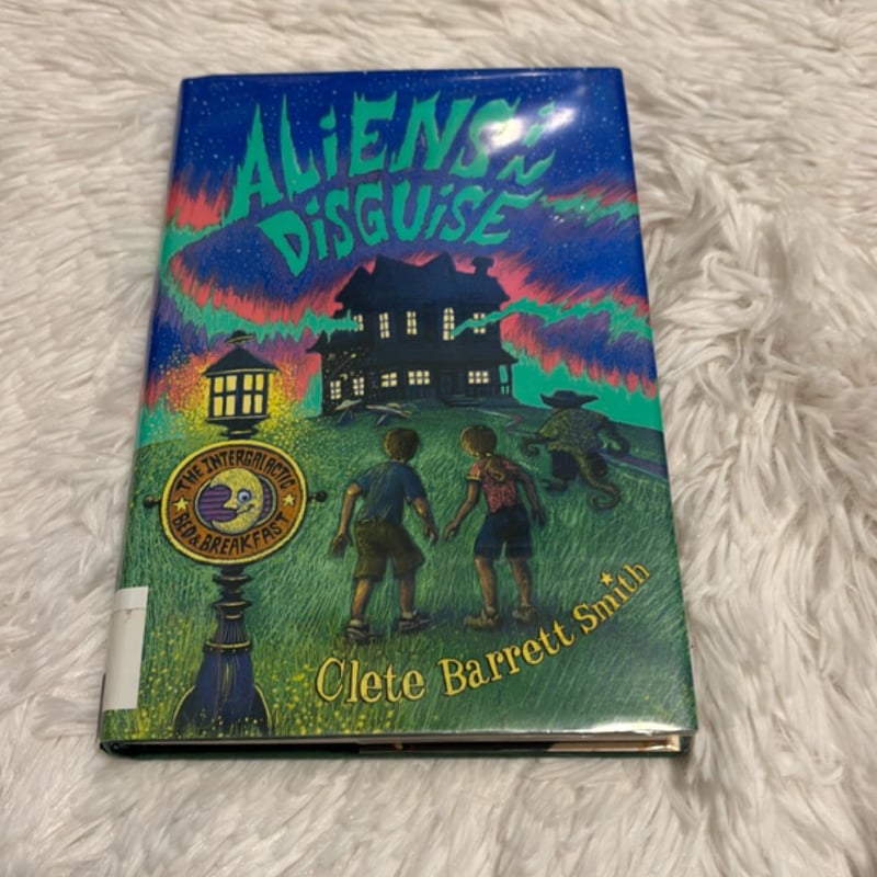 Aliens in Disguise by Clete Barrett Smith