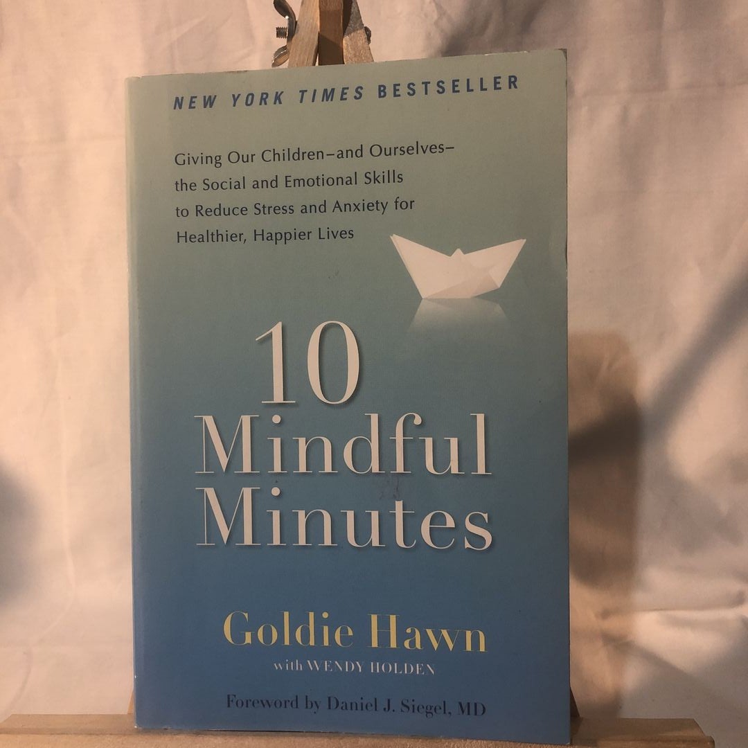 10 Mindful Minutes by Goldie Hawn, Daniel J. Siegel