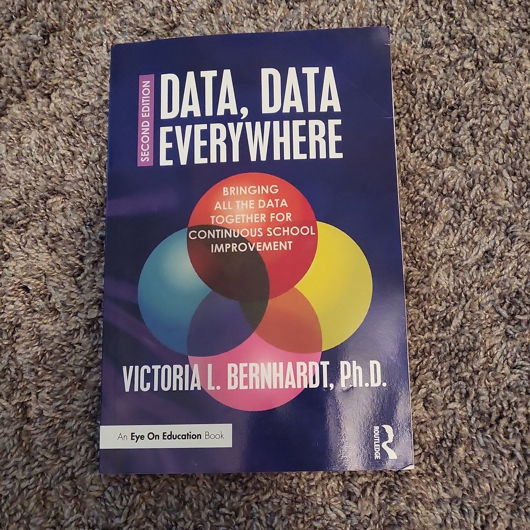 Data, Data Everywhere by Victoria L. Bernhardt